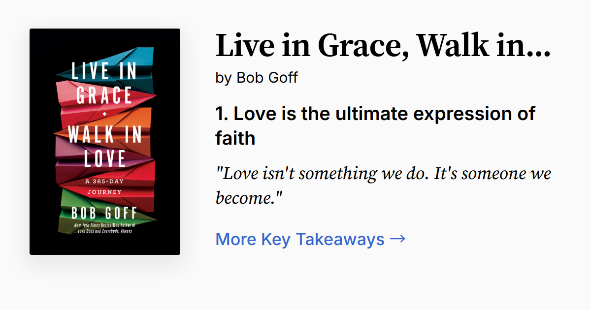 Live in Grace, Walk in Love | Summary, Audio, Quotes, FAQ