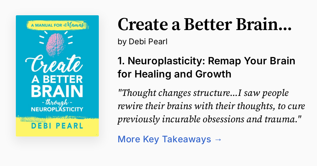 Create a Better Brain Through Neuroplasticity | Summary, Quotes, FAQ, Audio