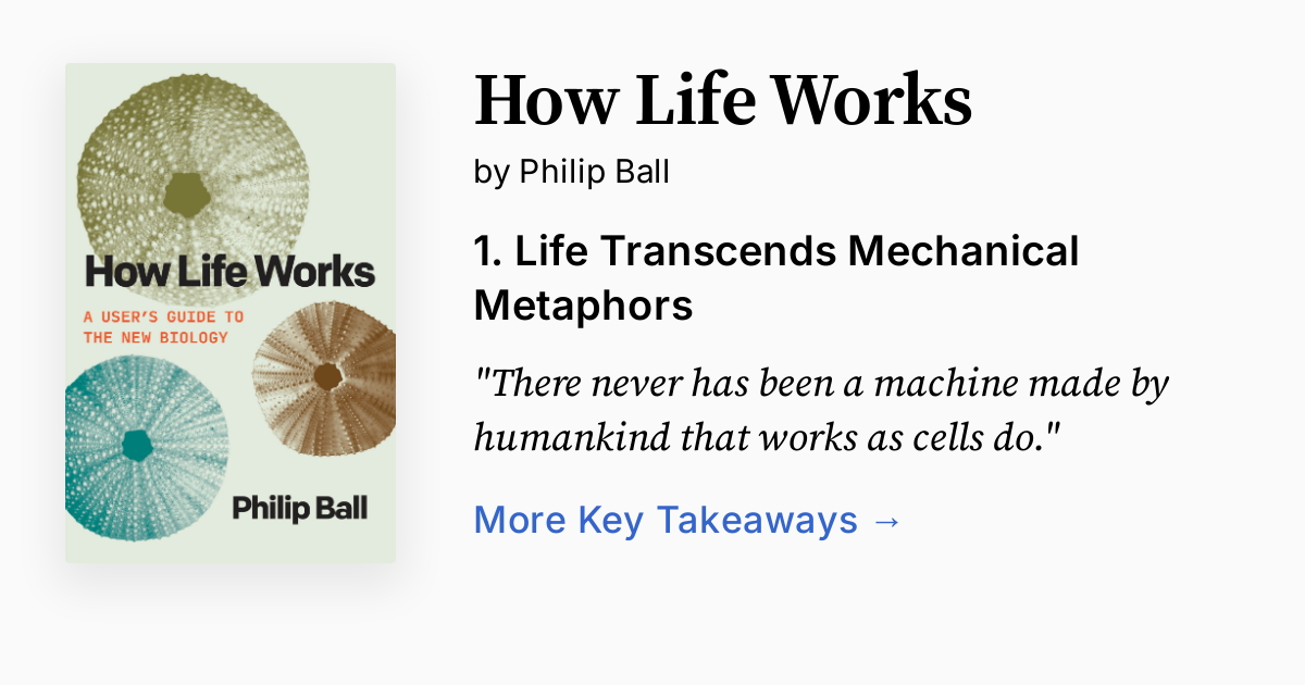 How Life Works by Philip Ball | Summary, Audio, Quotes, FAQ