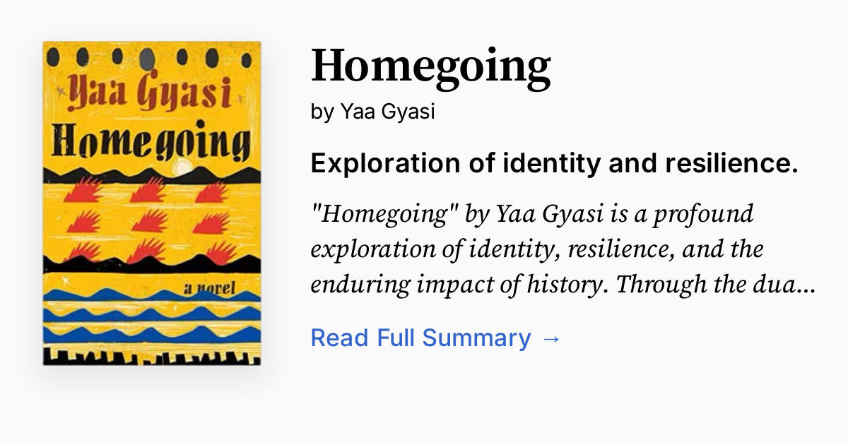 Homegoing by Yaa Gyasi | Summary, Analysis, FAQ