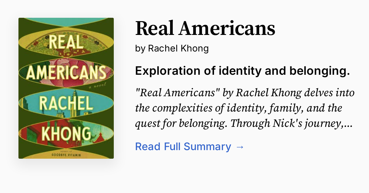 Real Americans by Rachel Khong | Summary, Audio, Analysis, FAQ