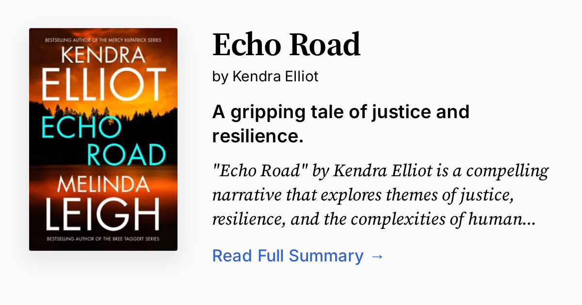Echo Road by Kendra Elliot | Summary, Audio, Analysis, FAQ