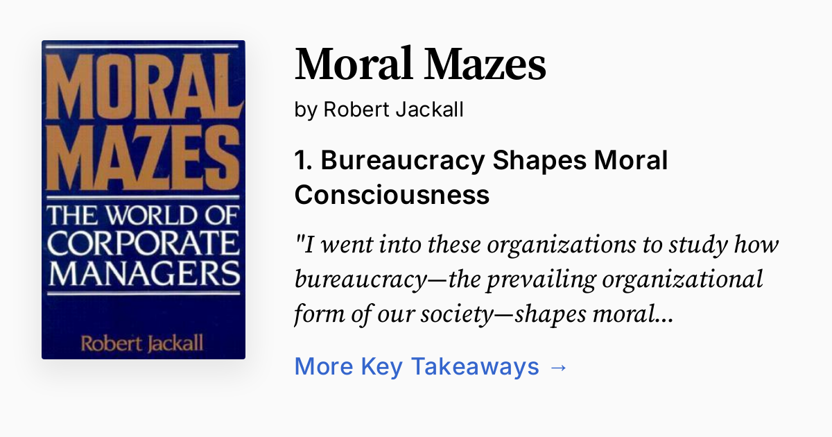 Moral Mazes by Robert Jackall | Summary, Audio, Quotes, FAQ