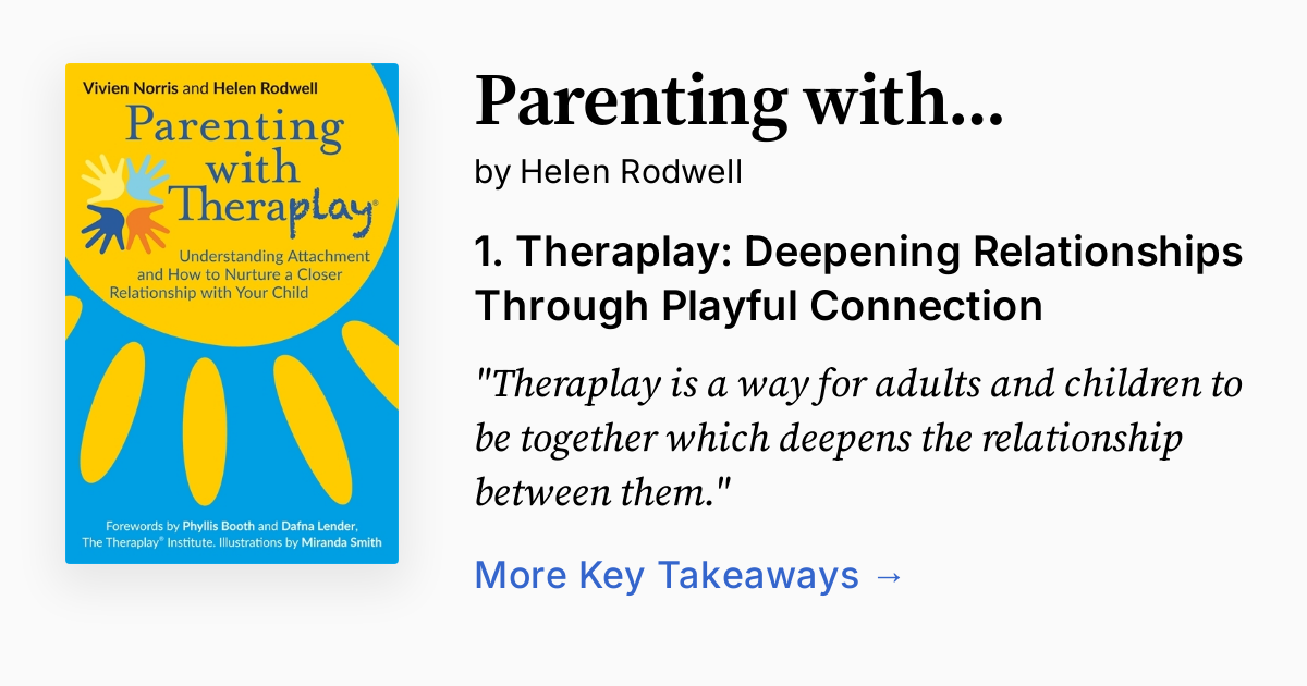 Parenting with Theraplay® | Summary, Audio, Quotes