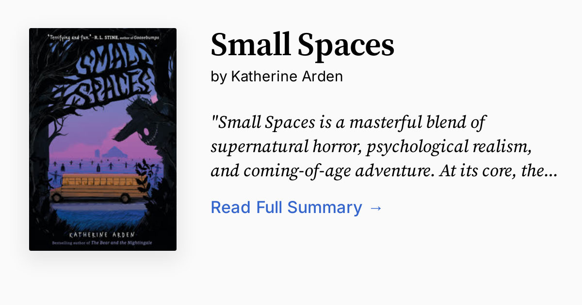 Small Spaces by Katherine Arden | Summary, Audio, Analysis, FAQ
