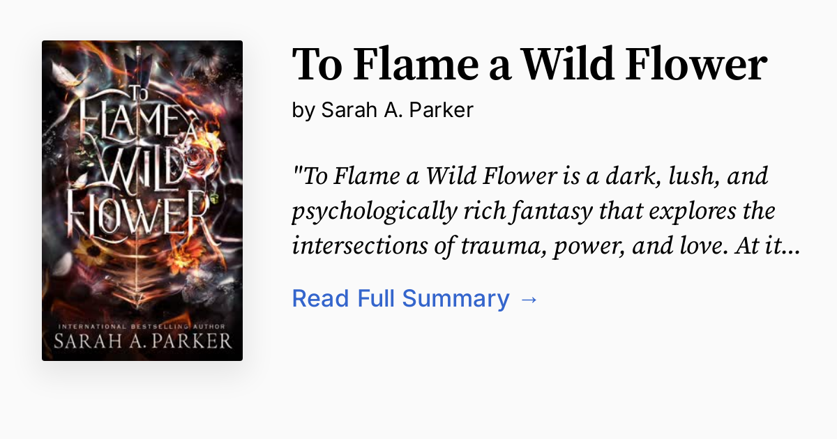 To Flame a Wild Flower | Summary, Analysis, FAQ