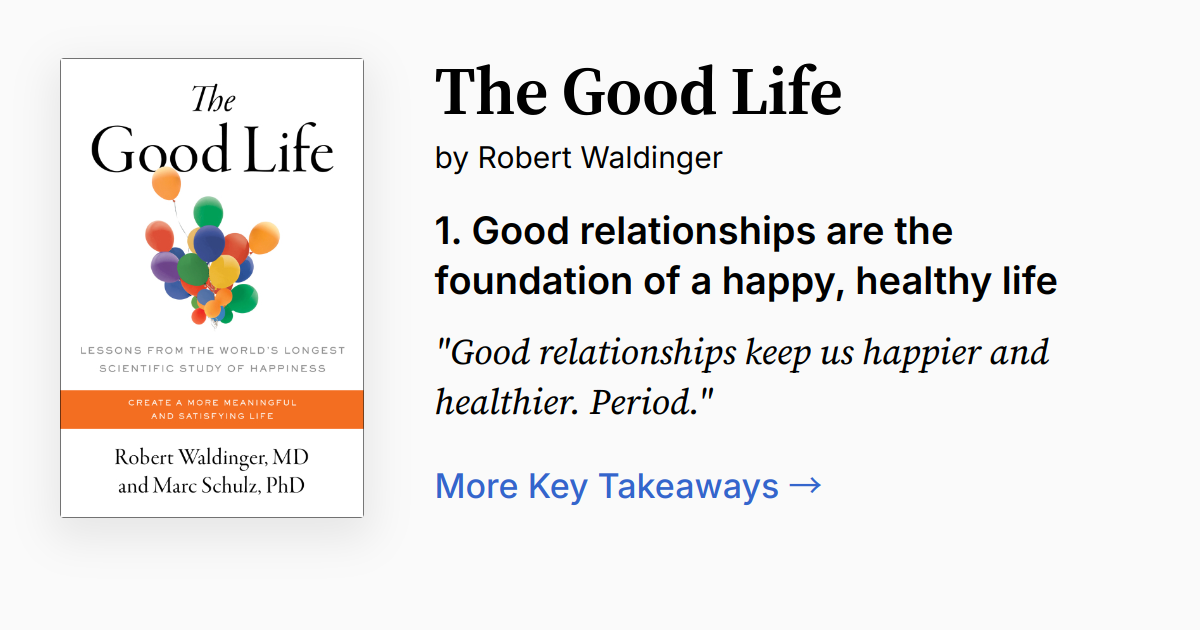The Good Life by Robert Waldinger | Summary, Audio, Quotes, FAQ