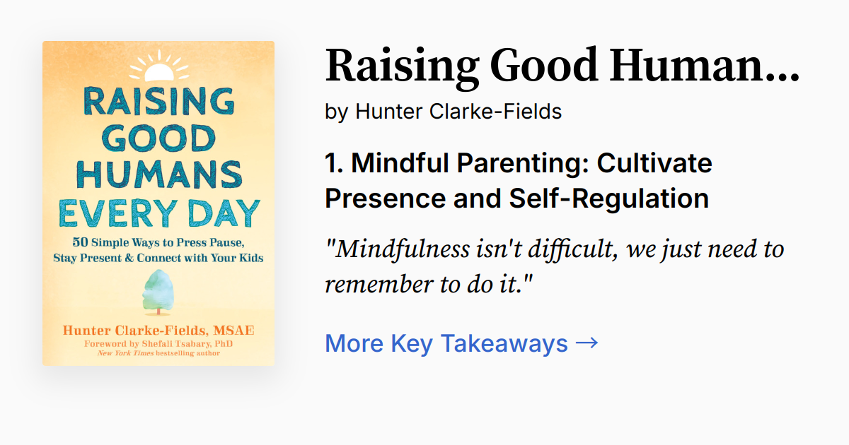 Raising Good Humans Every Day | Summary, Quotes, Audio