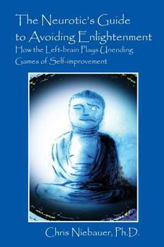 The Neurotic's Guide to Avoiding Enlightenment | Resumen, Quotes, Audio