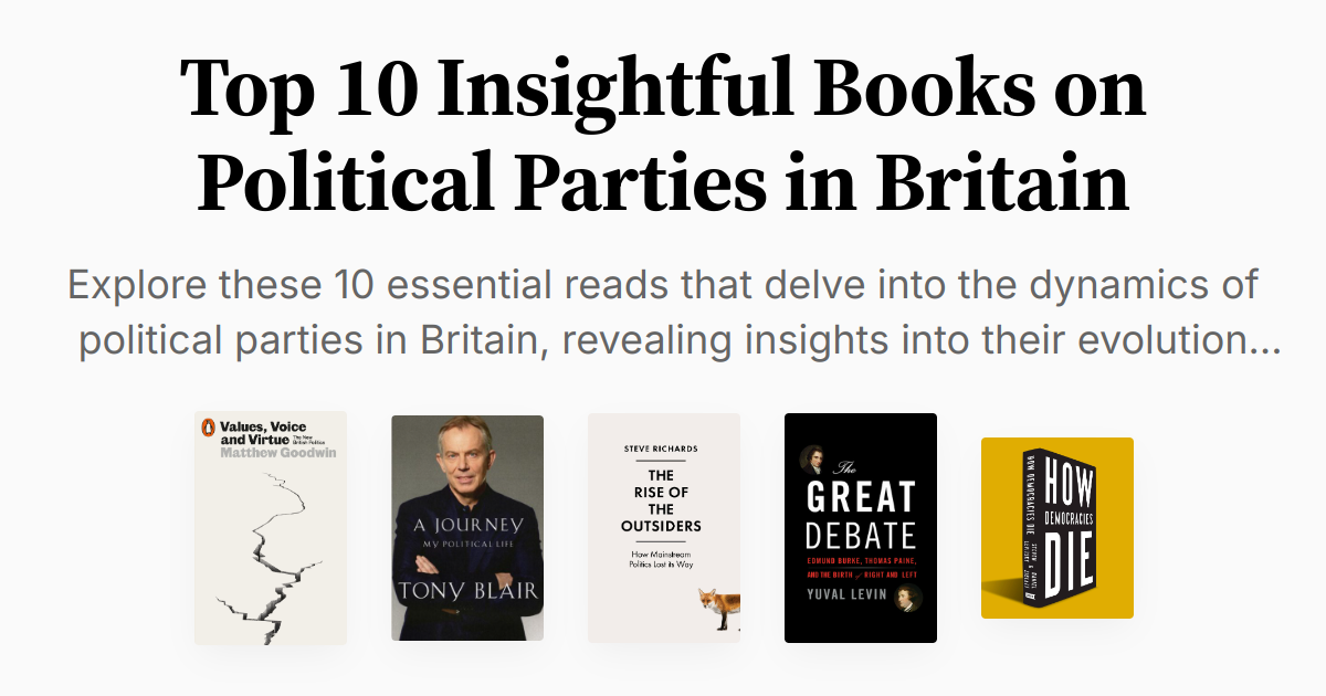 Top 10 Insightful Books on Political Parties in Britain | Summary & Audio