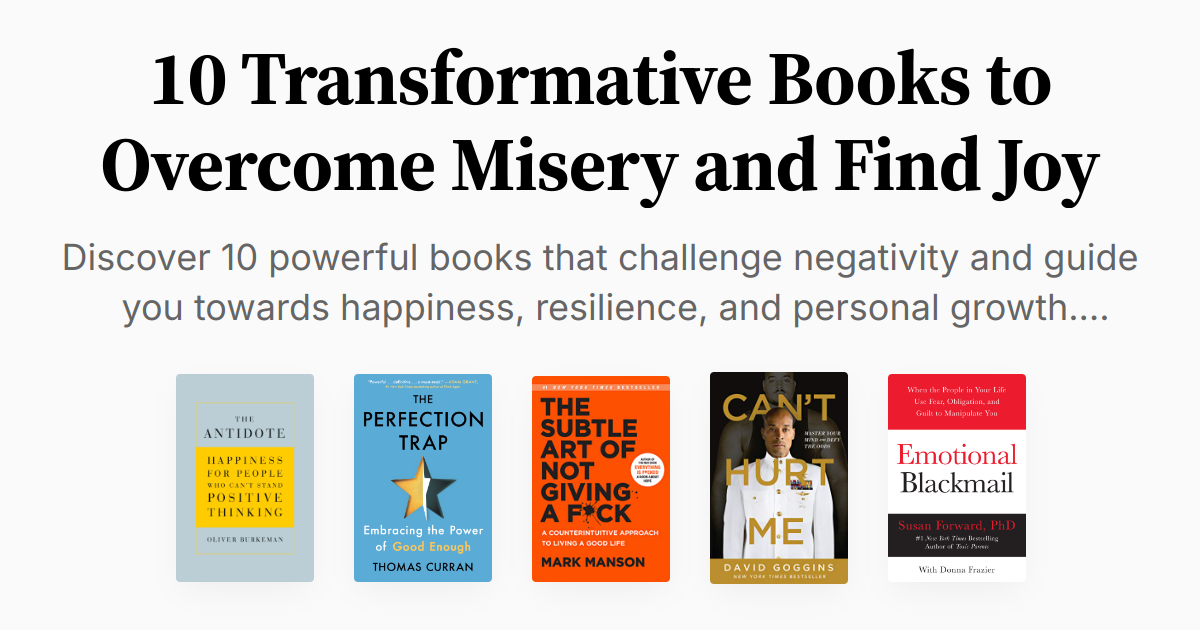 10 Transformative Books to Overcome Misery and Find Joy | Summary & Audio