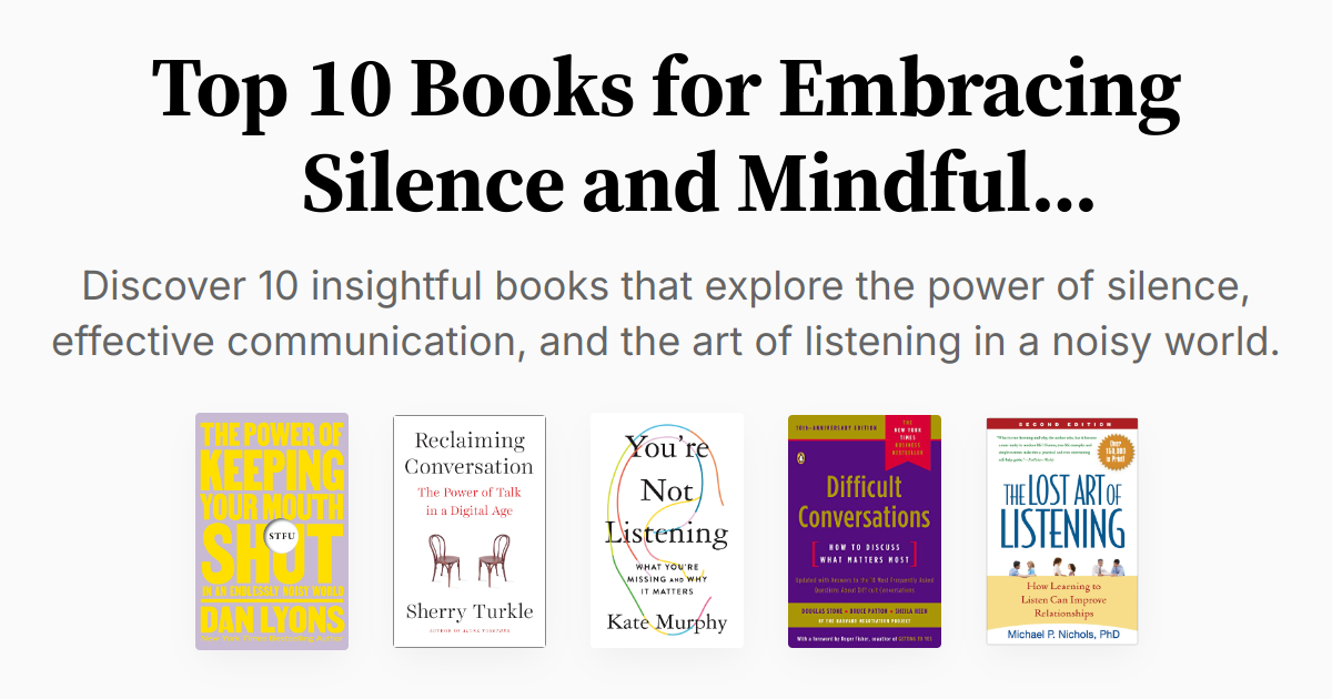 Top 10 Books for Embracing Silence and Mindful Communication | Summary ...