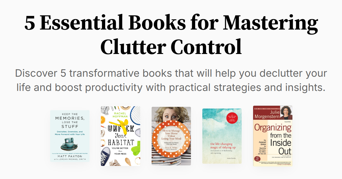 5 Essential Books for Mastering Clutter Control | Summary & Audio