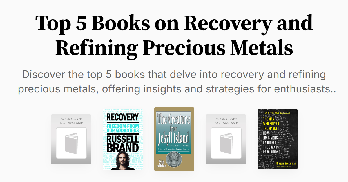 Top 5 Books on Recovery and Refining Precious Metals | Summary & Audio