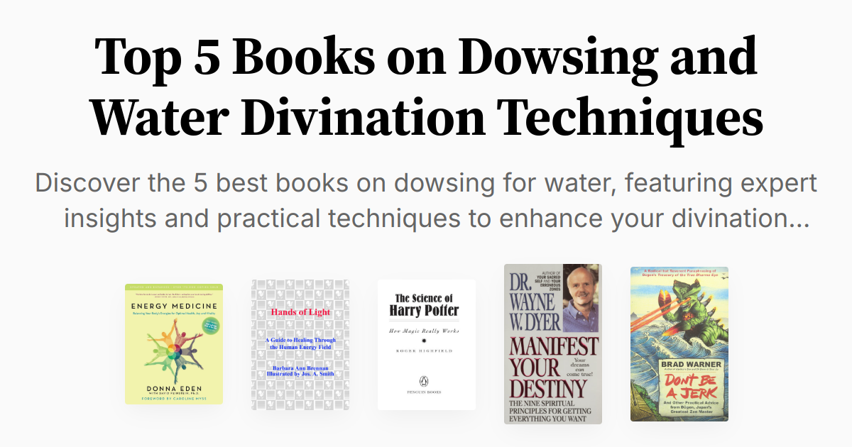 Top 5 Books on Dowsing and Water Divination Techniques | Summaries & Audio
