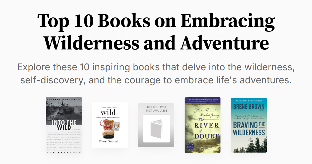 Top 10 Books on Embracing Wilderness and Adventure | Summary & Audio