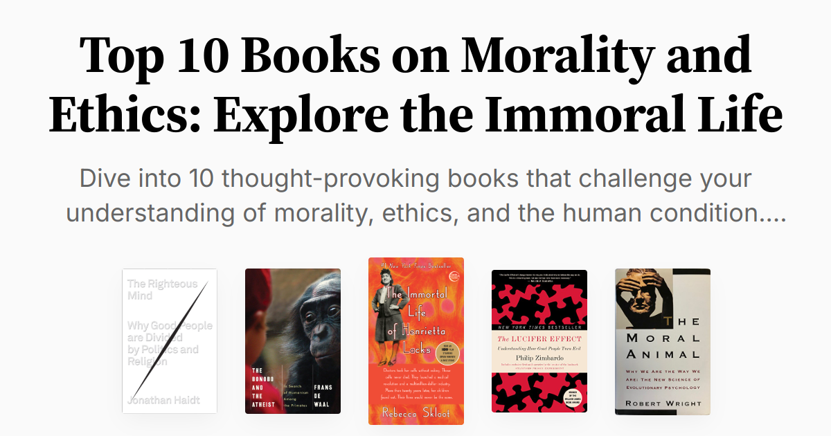 Top 10 Books on Morality and Ethics: Explore the Immoral Life | Summary ...