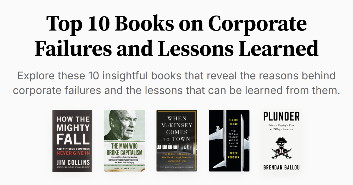 Top 10 Books on Corporate Failures and Lessons Learned | Summaries & Audio