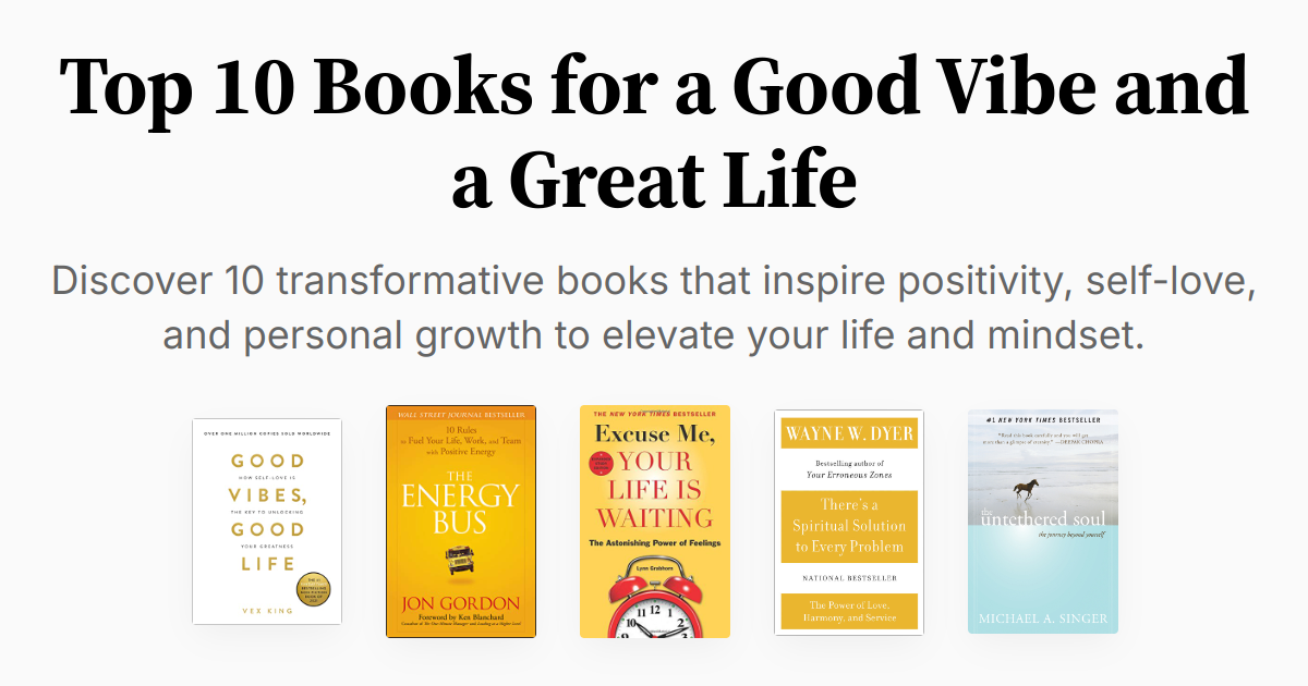 Top 10 Books for a Good Vibe and a Great Life | Summary & Audio