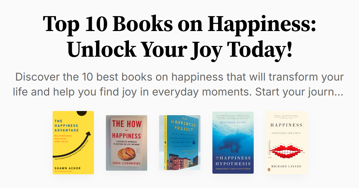 Top 10 Books on Happiness: Unlock Your Joy Today! | Summary & Audio