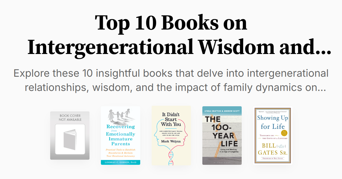 Top 10 Books on Intergenerational Wisdom and Growth | Summary & Audio