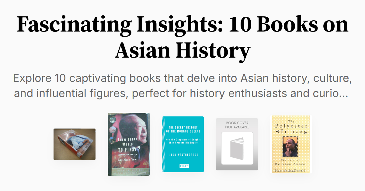 Fascinating Insights: 10 Books on Asian History | Summary & Audio