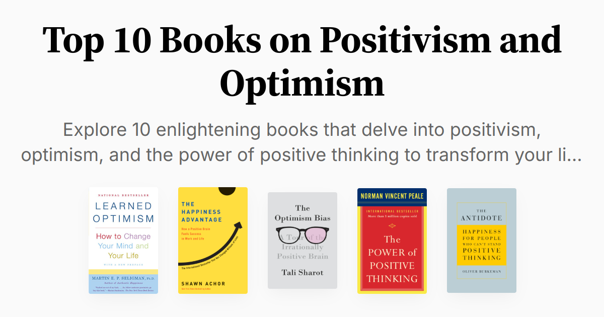 Top 10 Books on Positivism and Optimism | Summary & Audio
