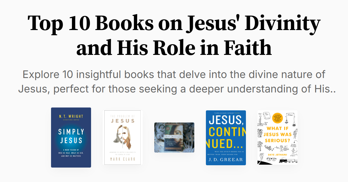 Top 10 Books on Jesus' Divinity and His Role in Faith | Summary & Audio