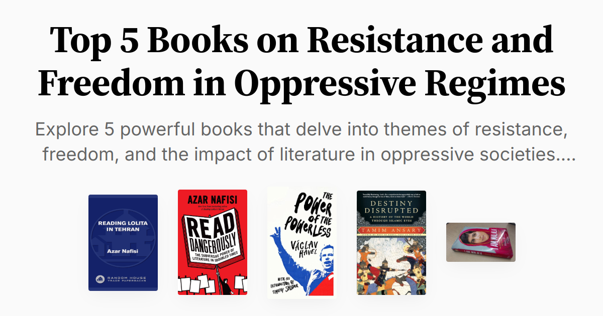 Top 5 Books on Resistance and Freedom in Oppressive Regimes | Summary ...