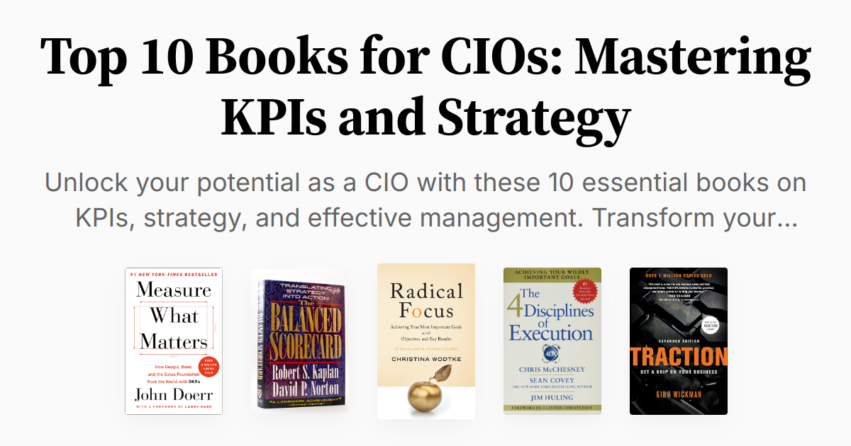 Top 10 Books for CIOs: Mastering KPIs and Strategy | Summary & Audio
