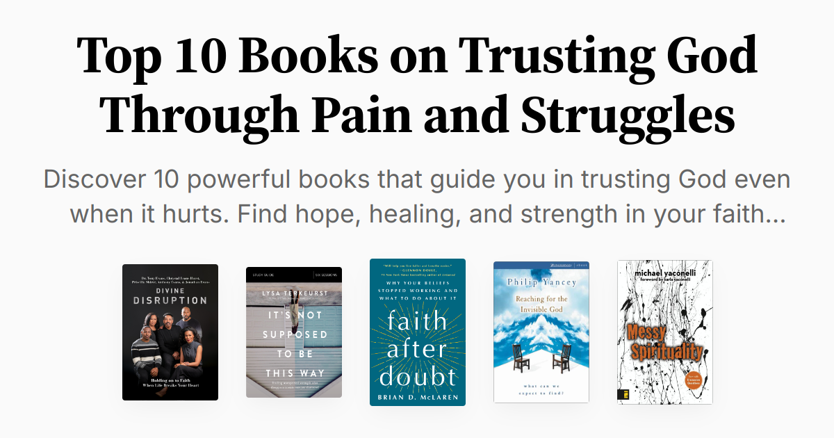 Top 10 Books on Trusting God Through Pain and Struggles | Summaries & Audio