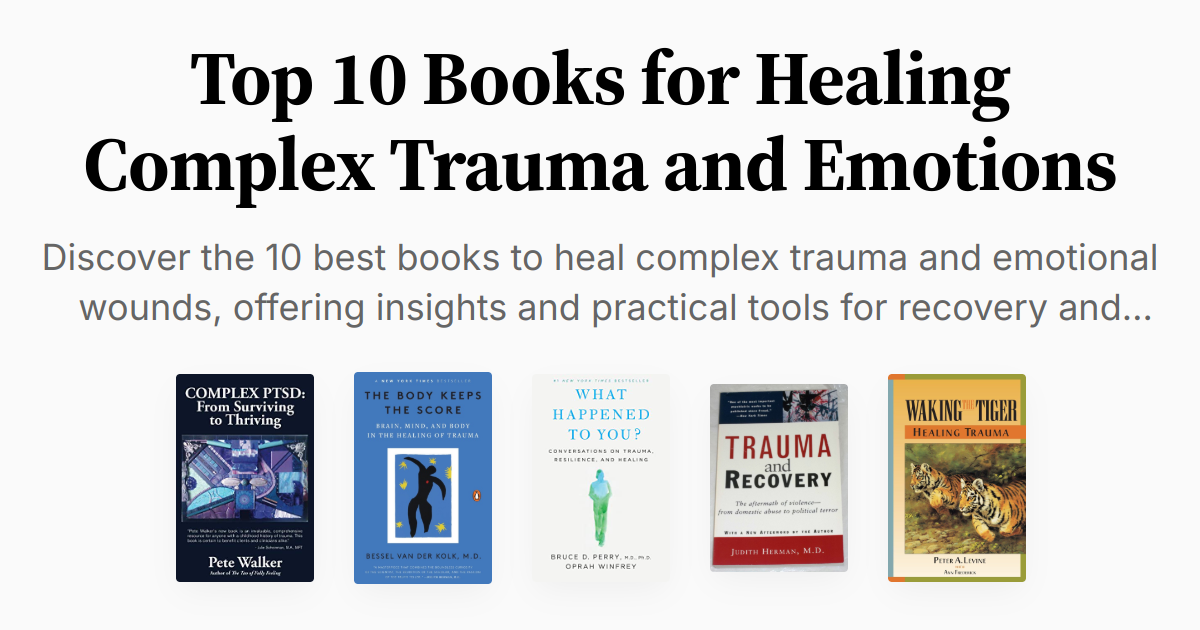 Top 10 Books for Healing Complex Trauma and Emotions | Summary & Audio