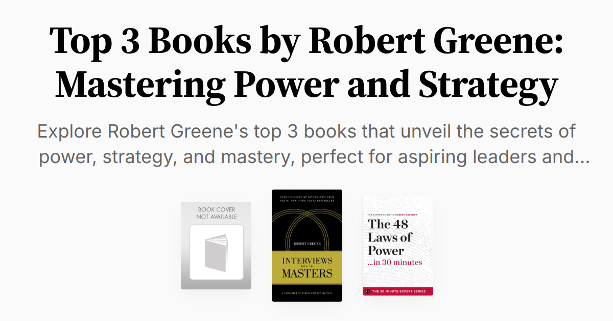 Top 3 Books by Robert Greene: Mastering Power and Strategy | Summary ...