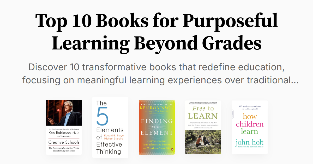 Top 10 Books for Purposeful Learning Beyond Grades | Summary & Audio
