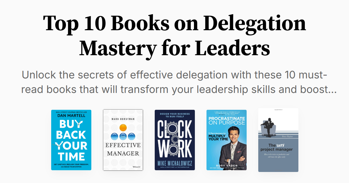 Top 10 Books on Delegation Mastery for Leaders | Summary & Audio