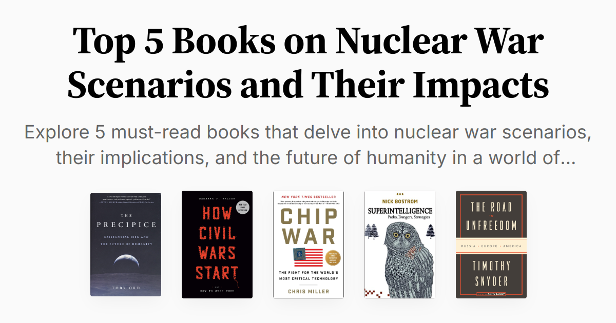 Top 5 Books on Nuclear War Scenarios and Their Impacts | Summary & Audio