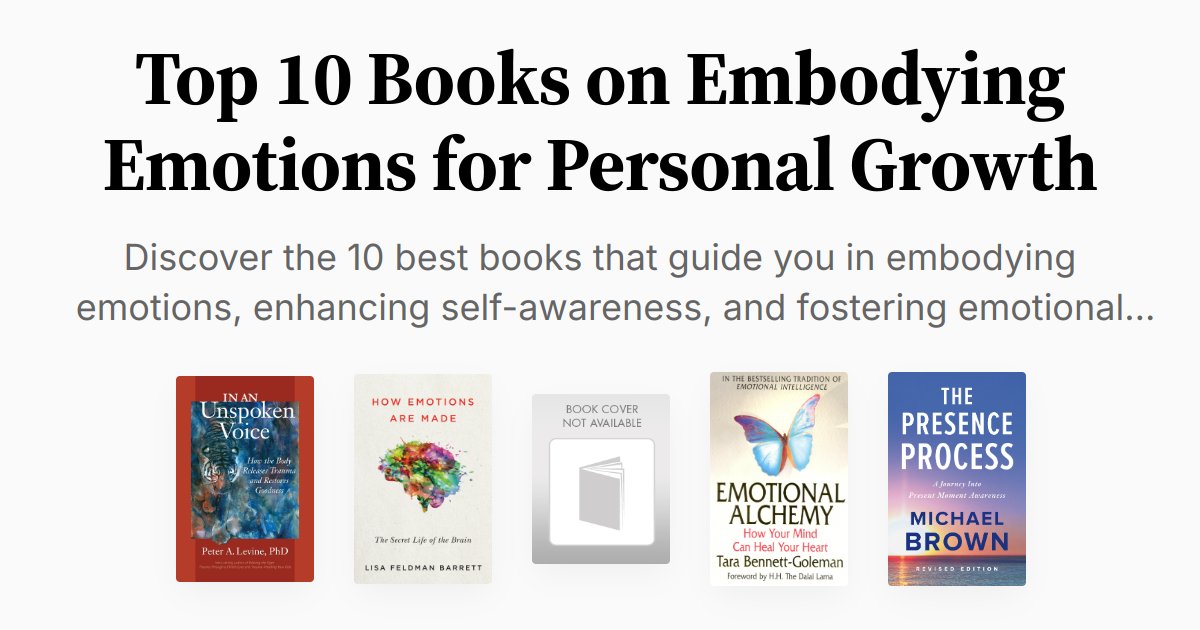 Top 10 Books on Embodying Emotions for Personal Growth | Summary & Audio