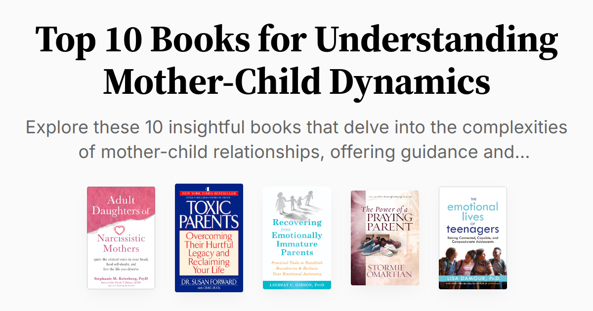 Top 10 Books for Understanding Mother-Child Dynamics | Summary & Audio