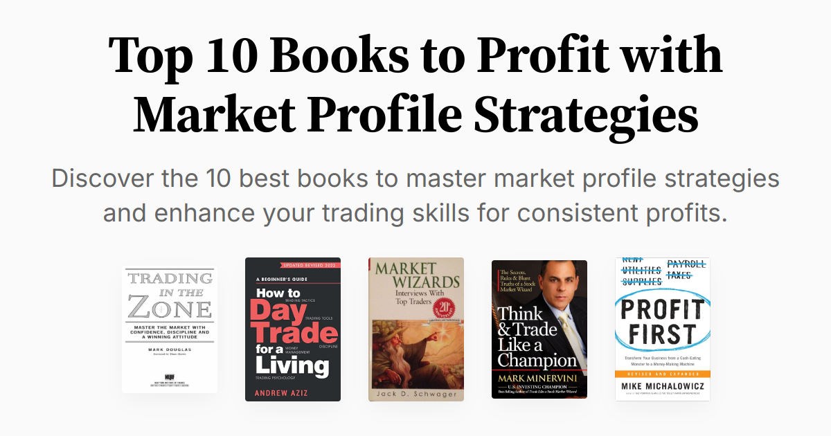 Top 10 Books to Profit with Market Profile Strategies | Summary & Audio