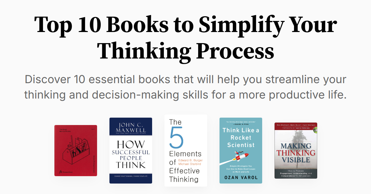 Top 10 Books to Simplify Your Thinking Process | Summaries & Audio