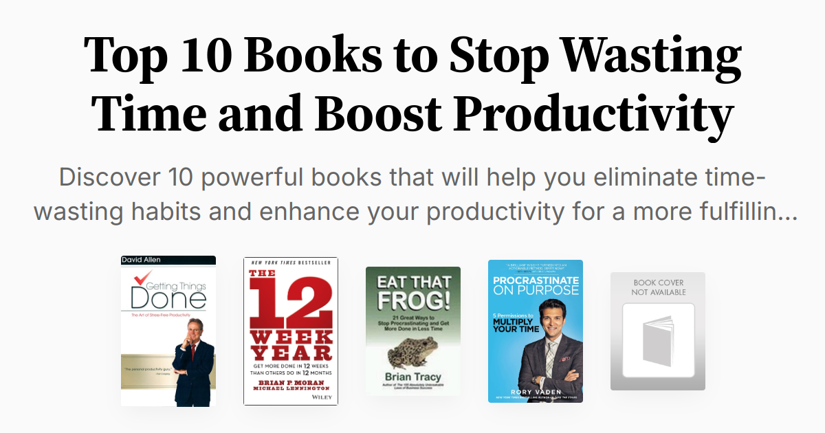 Top 10 Books to Stop Wasting Time and Boost Productivity | Summary & Audio