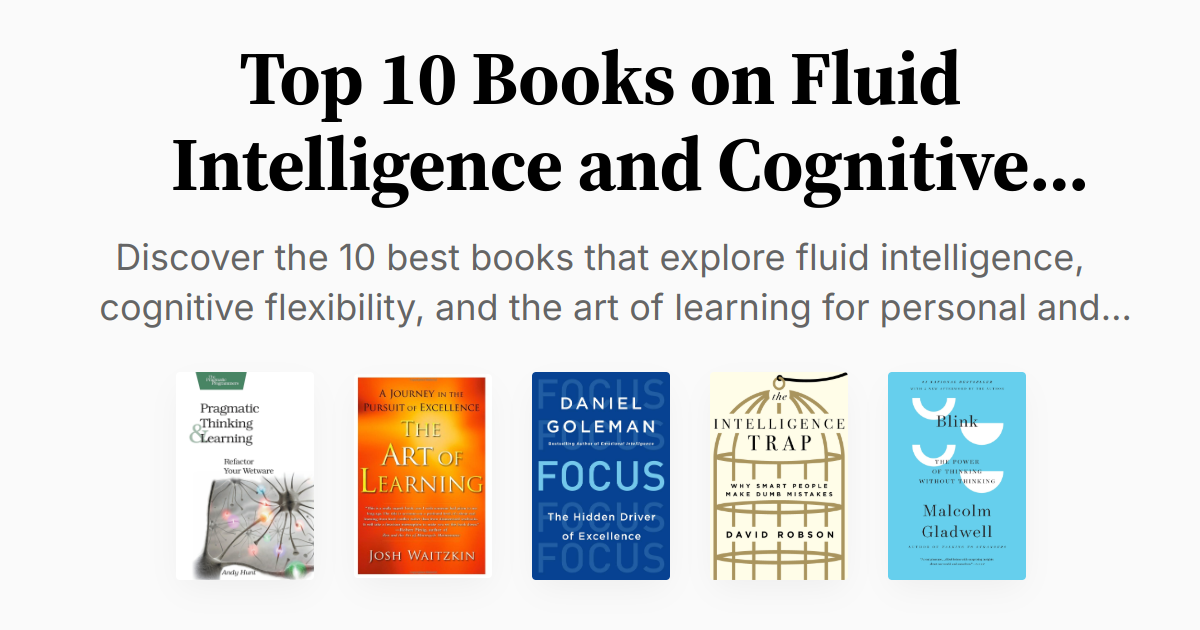 Top 10 Books on Fluid Intelligence and Cognitive Growth | Summary & Audio