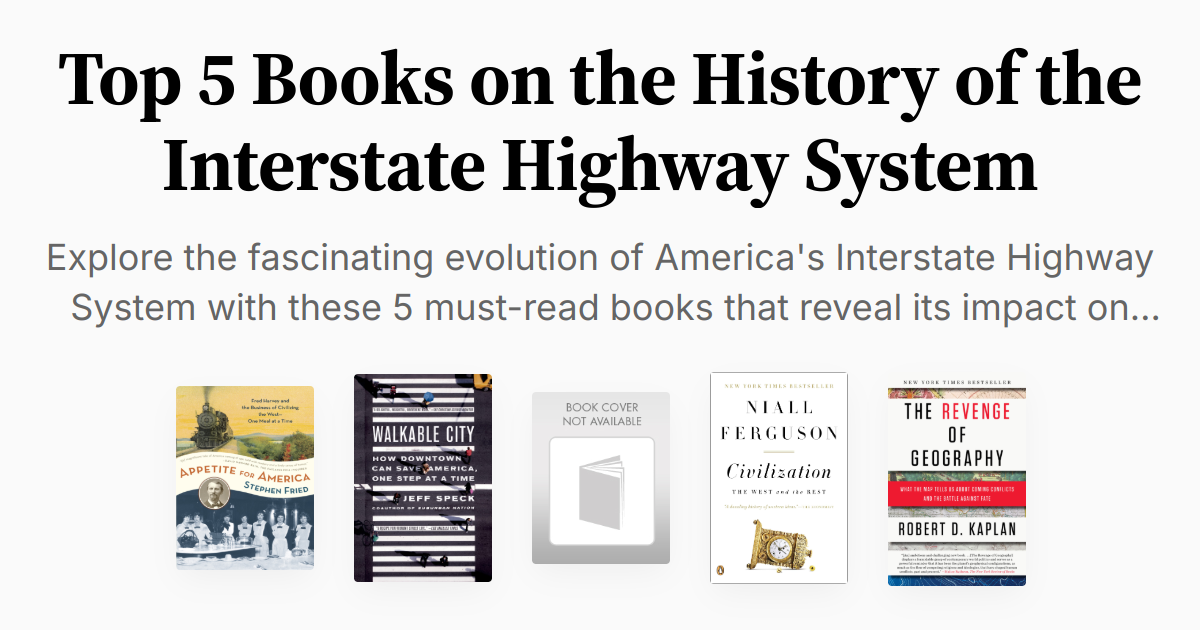 Top 5 Books on the History of the Interstate Highway System | Summary ...