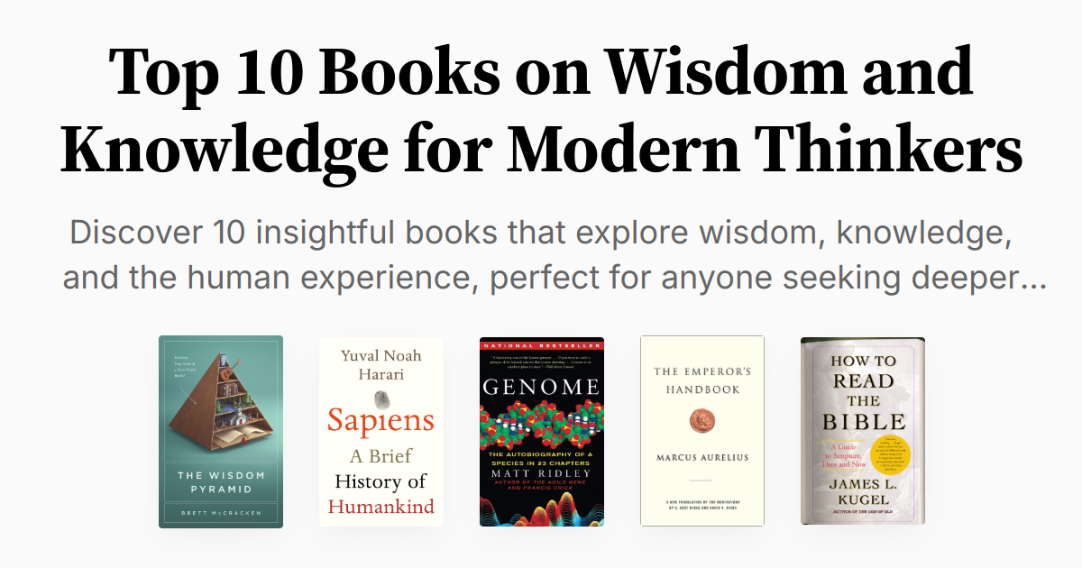 Top 10 Books on Wisdom and Knowledge for Modern Thinkers | Summary & Audio