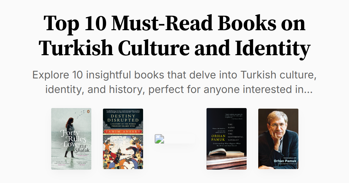 Top 10 Must-Read Books on Turkish Culture and Identity | Summary & Audio
