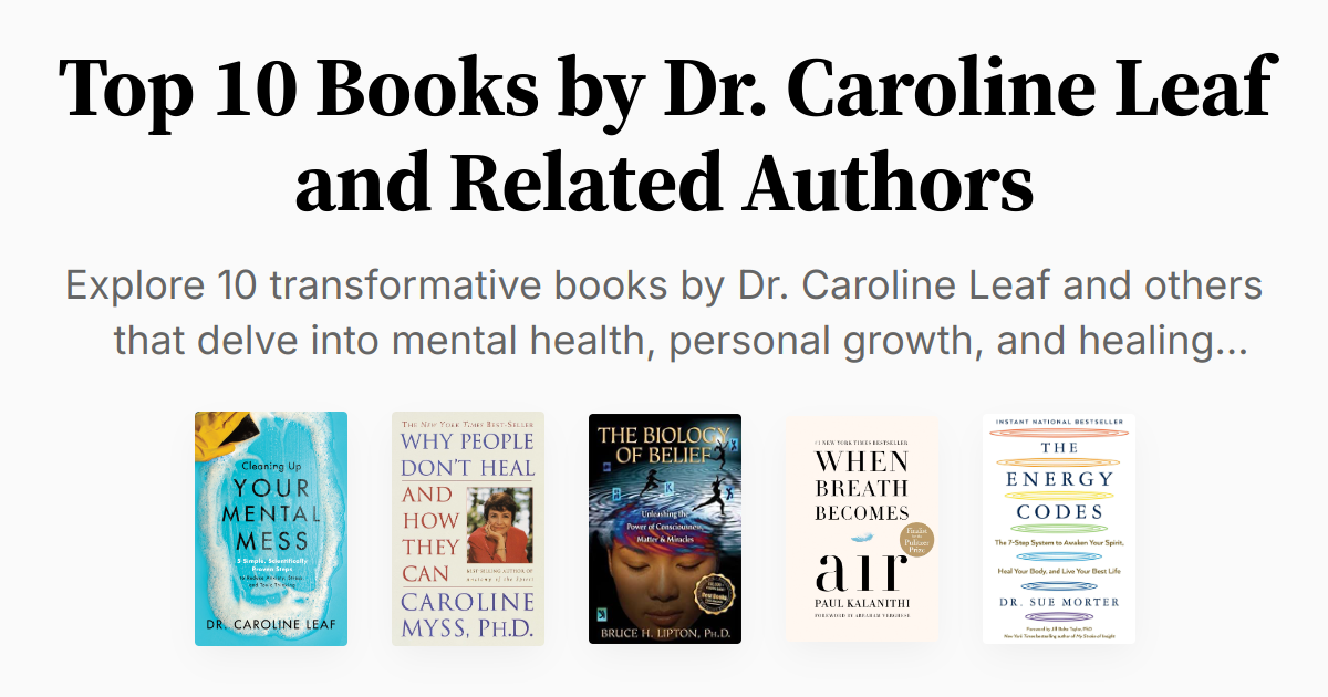 Top 10 Books by Dr. Caroline Leaf and Related Authors | Summary & Audio