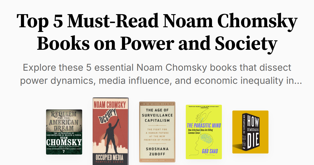 Top 5 Must-Read Noam Chomsky Books on Power and Society | Summary & Audio