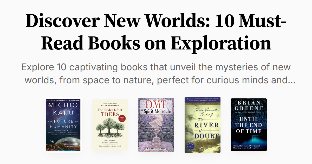 Discover New Worlds: 10 Must-Read Books on Exploration | Summary & Audio