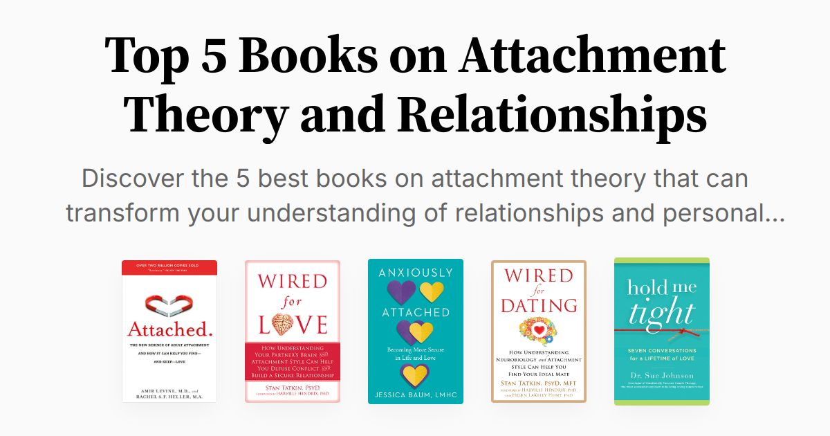 Top 5 Books on Attachment Theory and Relationships | Summary & Audio