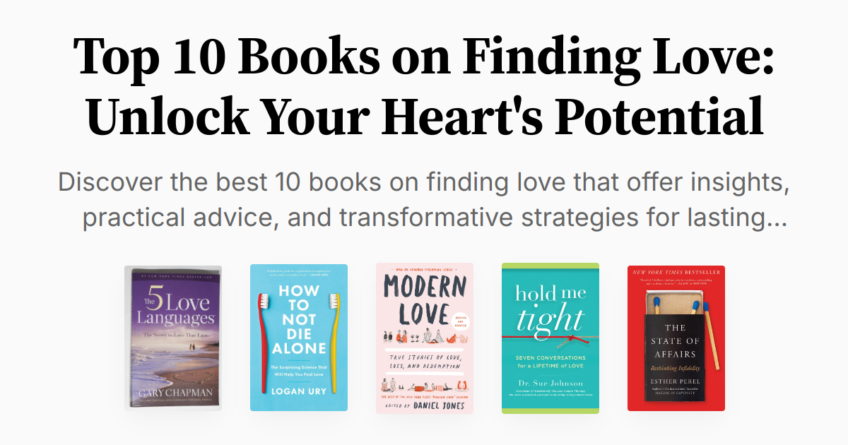 Top 10 Books on Finding Love: Unlock Your Heart's Potential | Summary ...